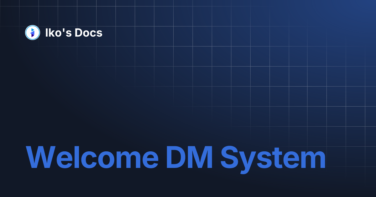 Welcome DM System | Iko's Docs