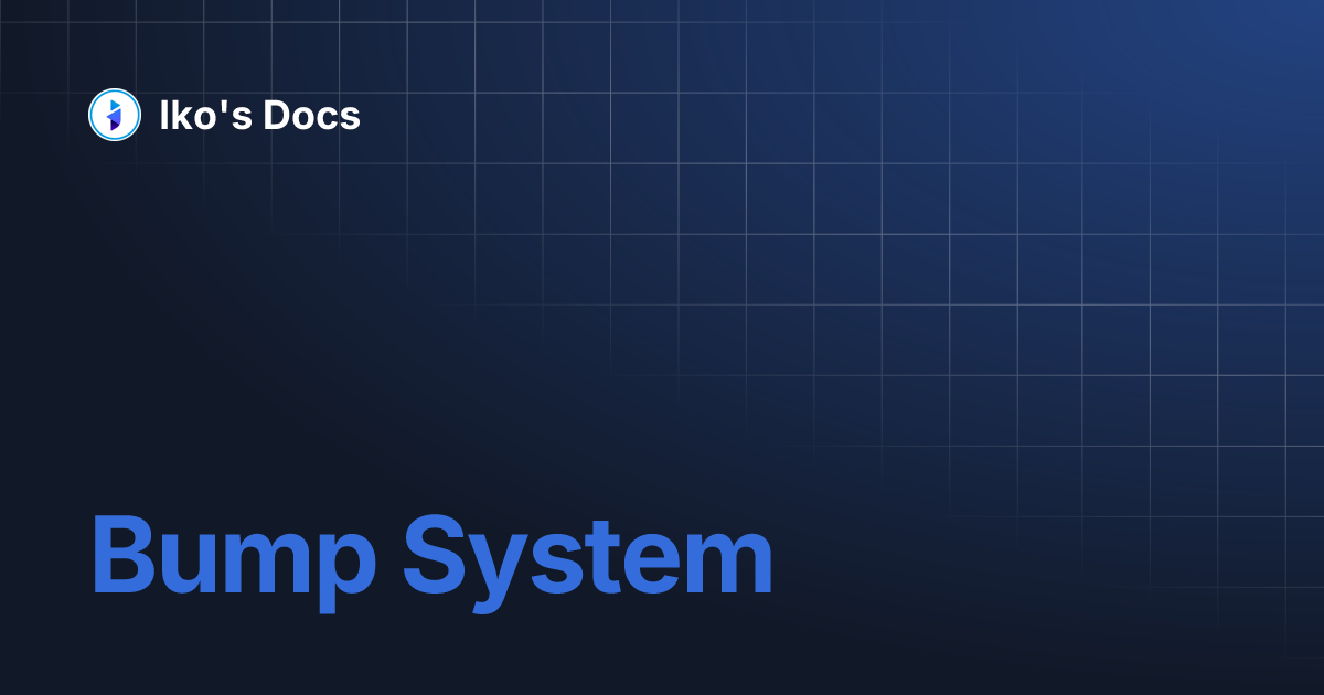 Bump System | Iko's Docs