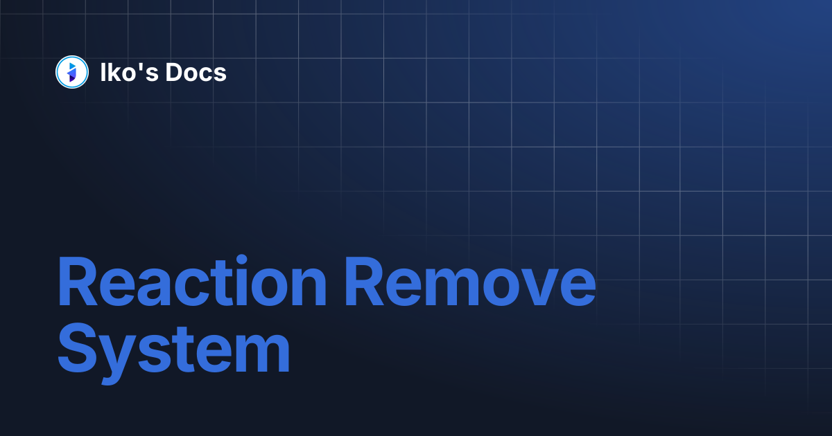Reaction Remove System | Iko's Docs
