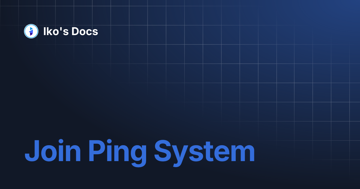 Join Ping System | Iko's Docs