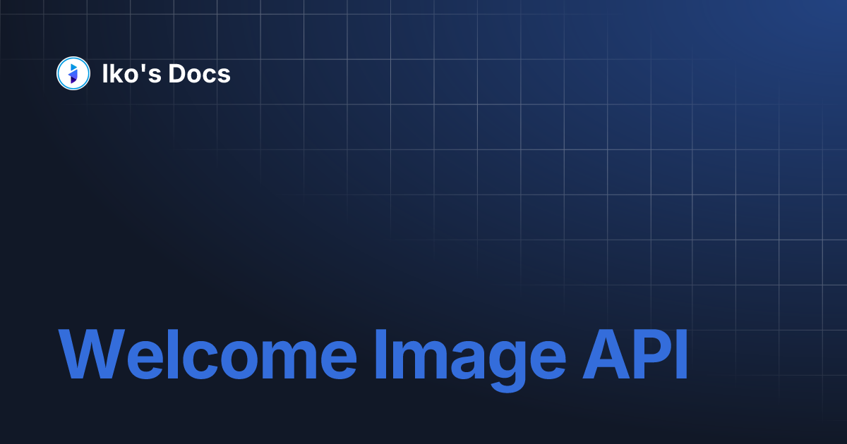 Welcome Image API | Iko's Docs